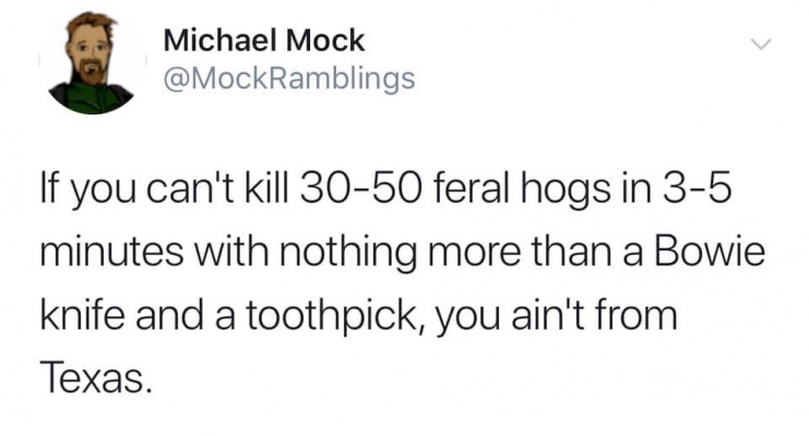 “30-50 feral hogs” meme — by Neil Hillman